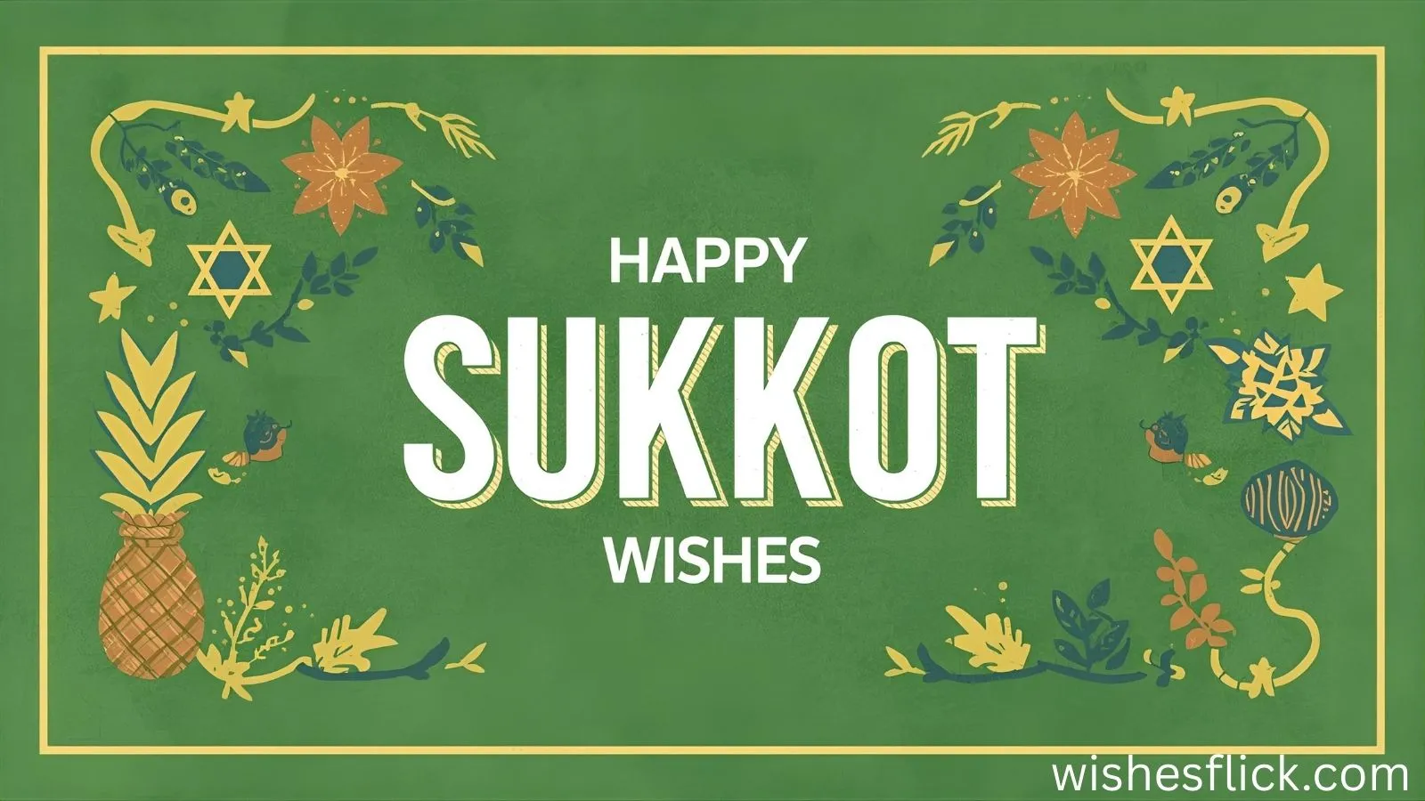 250+Happy Sukkot Wishes 2025